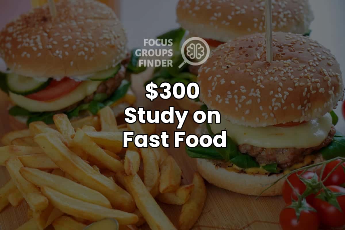 Paid Online Focus Group on Fast Food ($300) - FG Finder