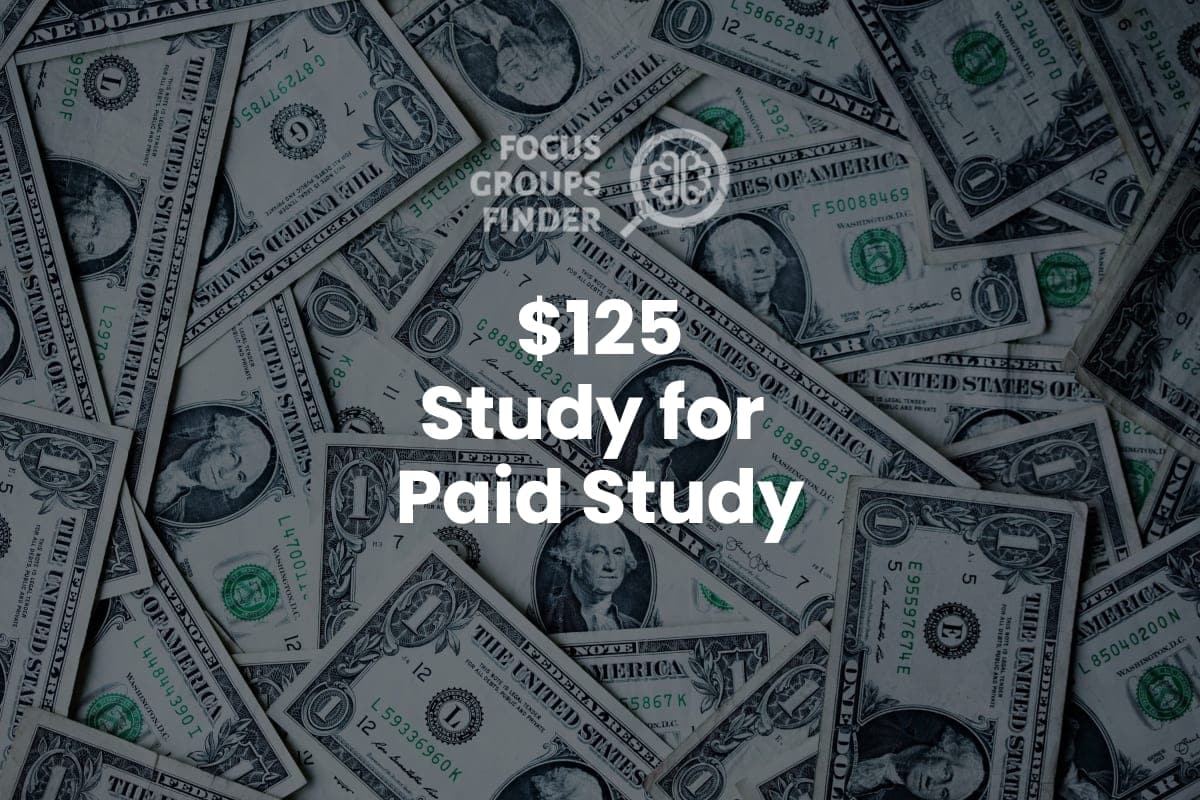 Paid Online Focus Group for Paid Study ($125) - FG Finder