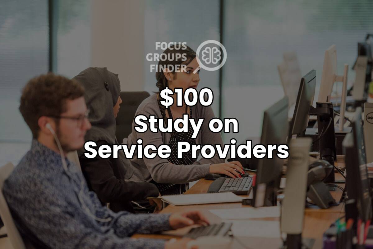 Paid Online Focus Group on Service Providers ($100) - FG Finder