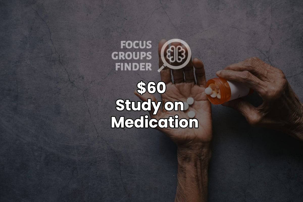 Paid Online Focus Group on Medication ($60) - FG Finder