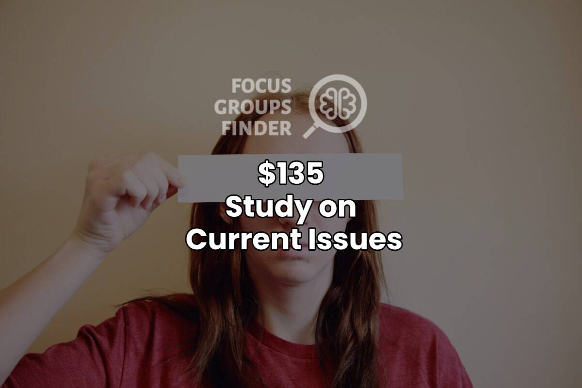 Paid Online Focus Group on Current Issues ($135) - FG Finder