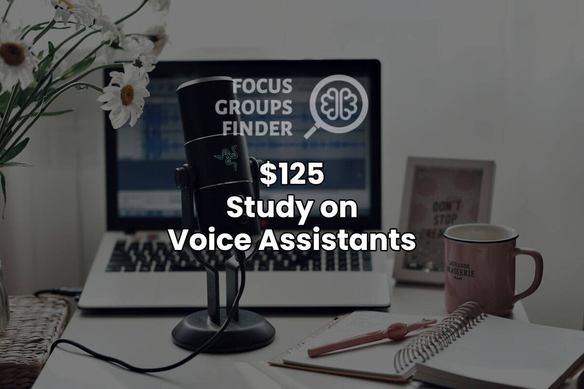 Paid Online Focus Group on Voice Assistants ($100) - FG Finder