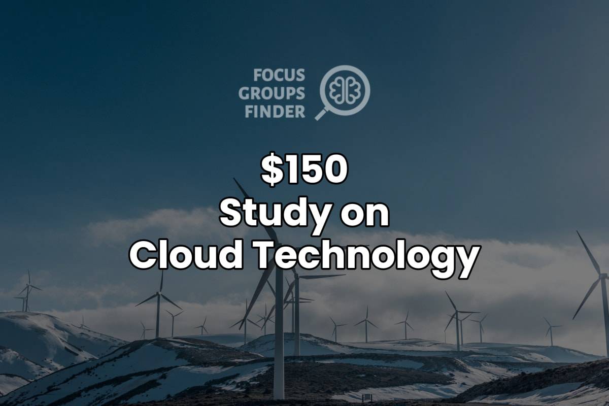 Paid Online Focus Group on Cloud Technology ($150) - FG Finder