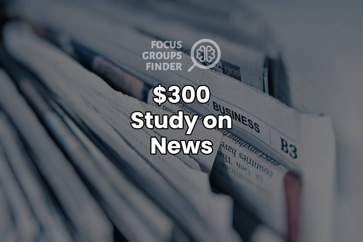 Paid Online Focus Group on News ($300) - FG Finder