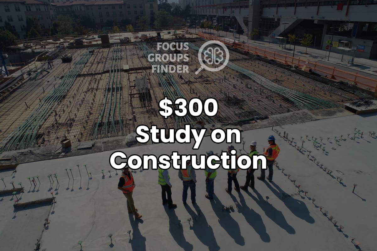 Paid Online Focus Group on Construction ($300) - FG Finder