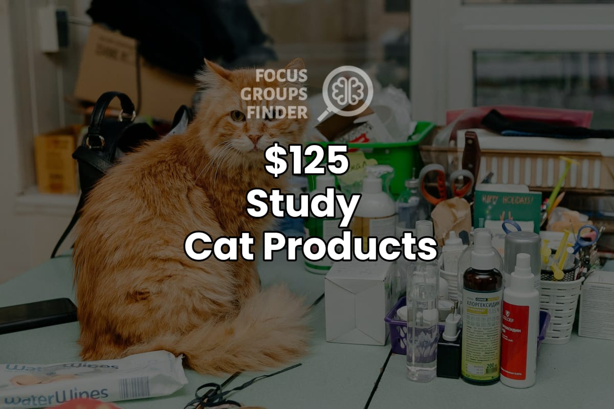 Paid Online Focus Group on Cat Products ($150) - FG Finder