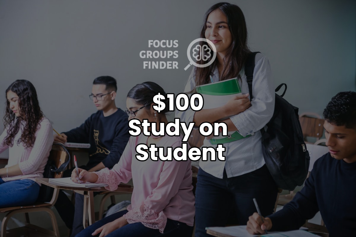 Paid Online Focus Group on Student ($100) - FG Finder