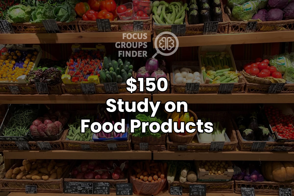 Paid Online Focus Group on Food Products ($150) - FG Finder