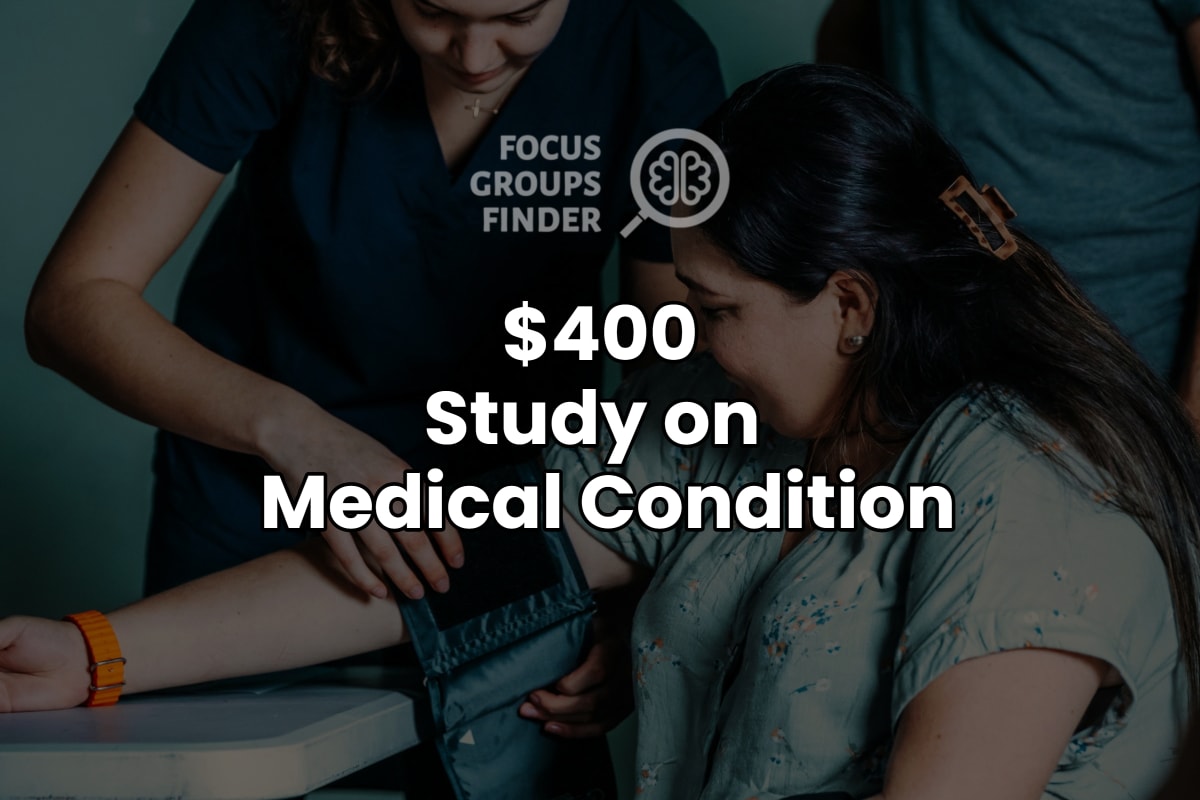Paid Online Focus Group on Medical Condition ($400) - FG Finder